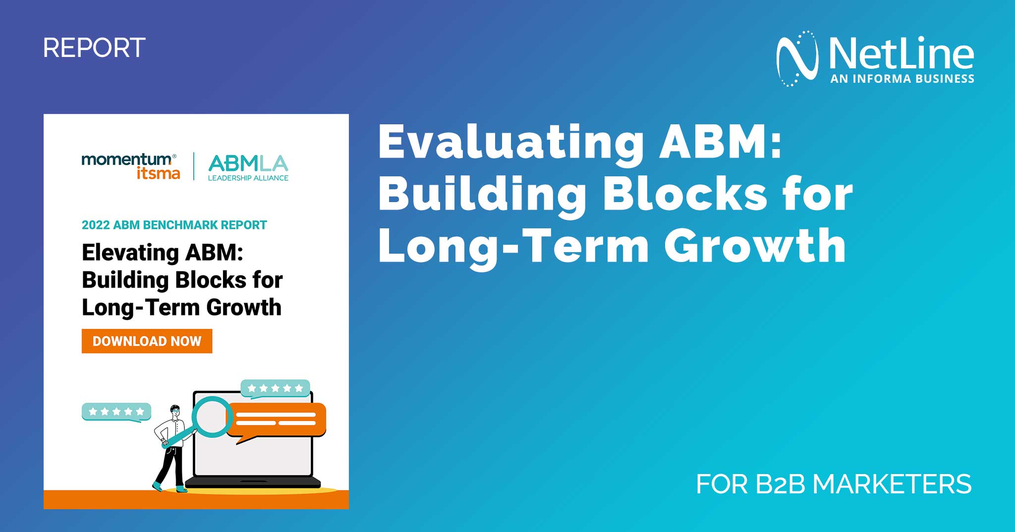 NetLine Study: 2022 ABM Benchmark Study - Evaluating ABM: Building Blocks for Long-Term Growth